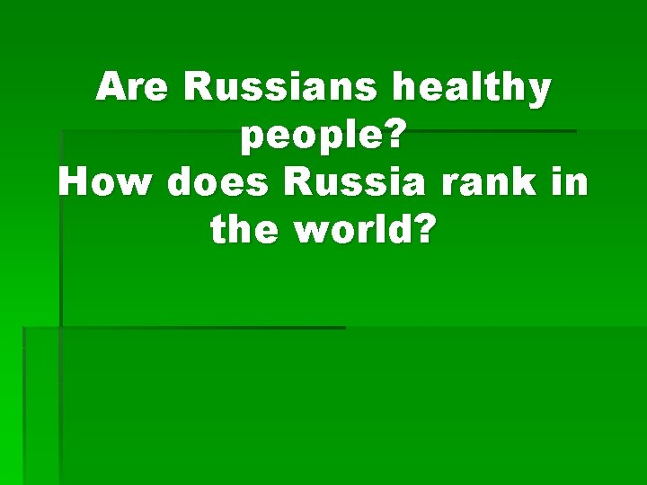 Are Russians healthy people How does Russia rank