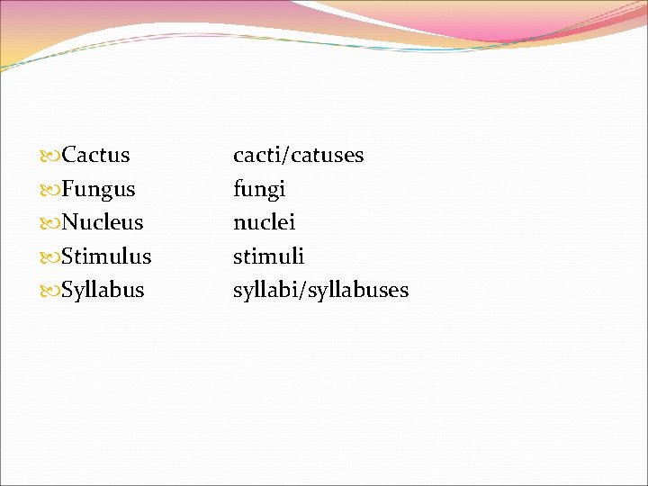 nouns I Singular and plural Rule 1 Most