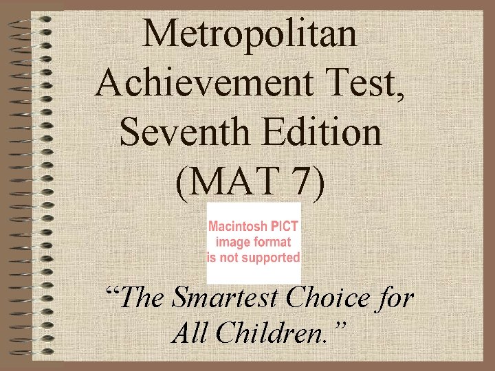 Metropolitan Achievement Test Seventh Edition MAT 7 The