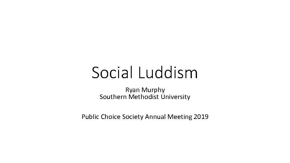 Social Luddism Ryan Murphy Southern Methodist University Public