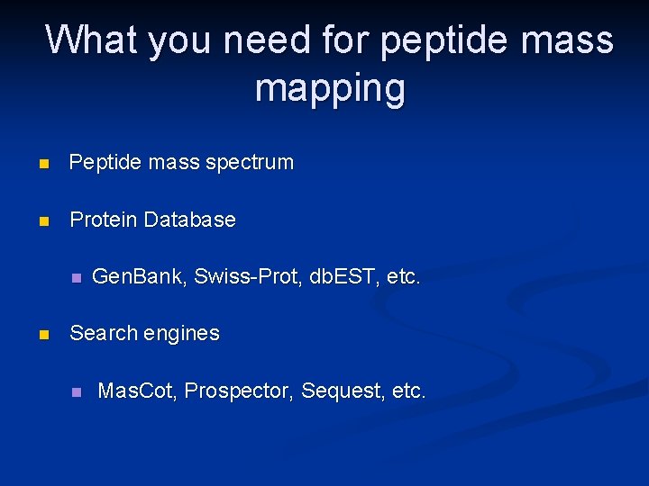 Peptide Sequencing by Mass Spectrometry Alex Ramos 5