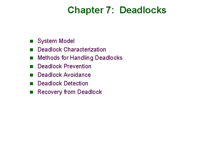 Chapter 7 Deadlocks n System Model n Deadlock