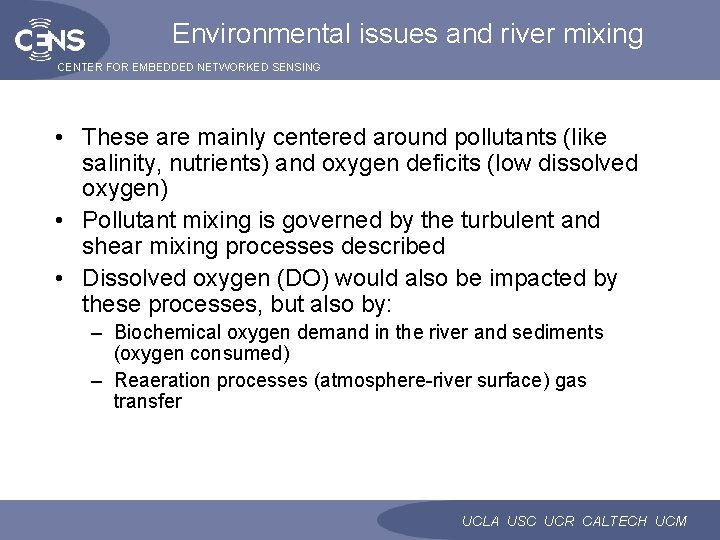 CENTER FOR EMBEDDED NETWORKED SENSING Using Environmental Process