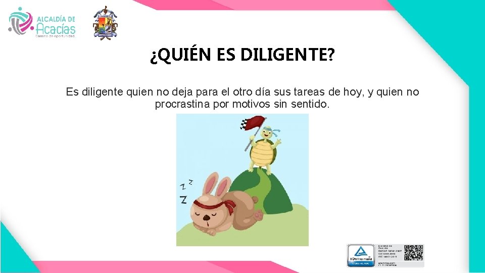 EL VALOR DE LA DILIGENCIA La diligencia es