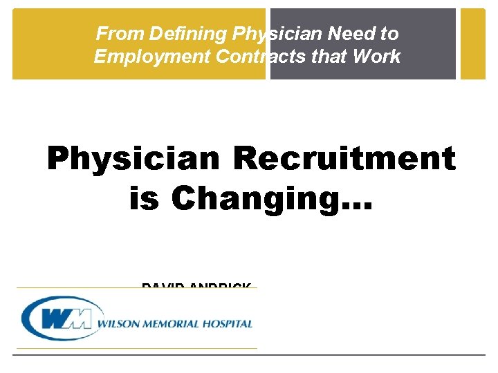 From Defining Physician Need to Employment Contracts that