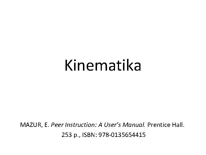 Kinematika MAZUR E Peer Instruction A Users Manual