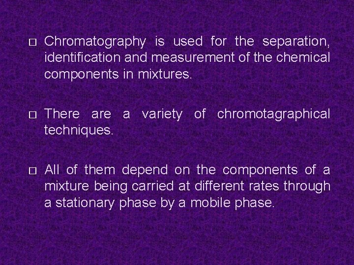 CHROMOTAGRAPHY B y Nuriya Khan Explain theoretical principles