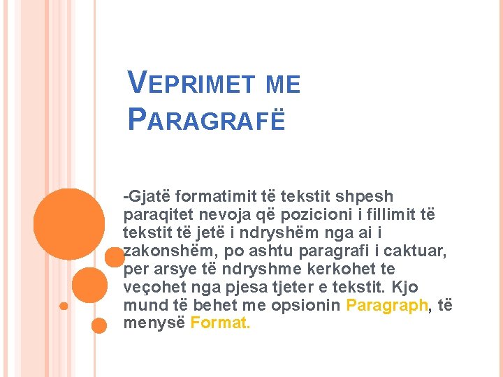 VEPRIMET ME PARAGRAF Gjat formatimit t tekstit shpesh
