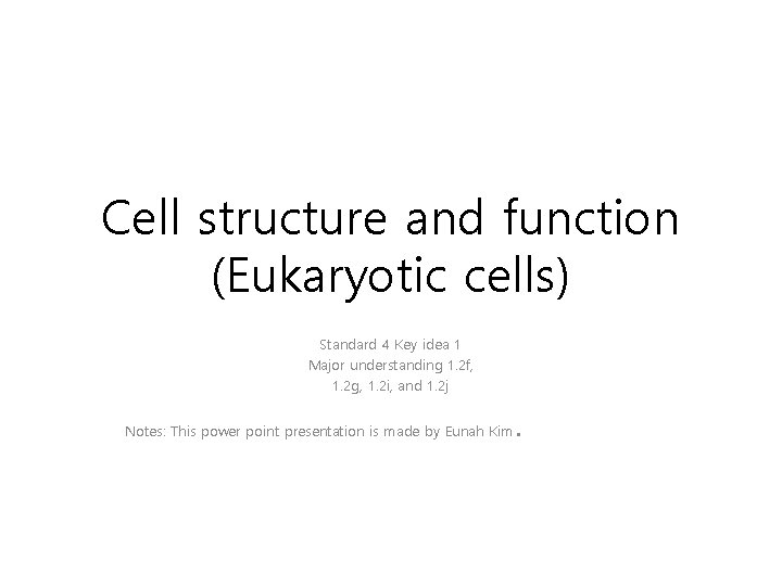 Cell structure and function Eukaryotic cells Standard 4