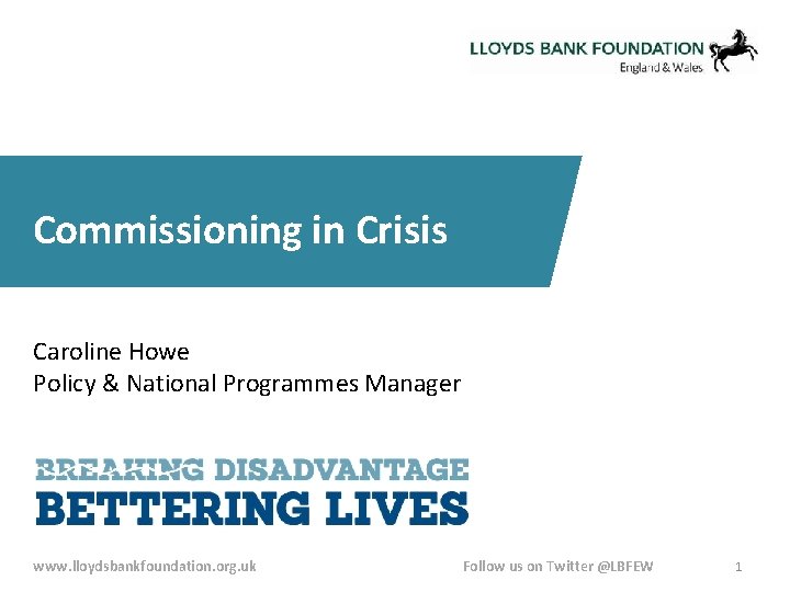 Commissioning in Crisis Caroline Howe Policy National Programmes