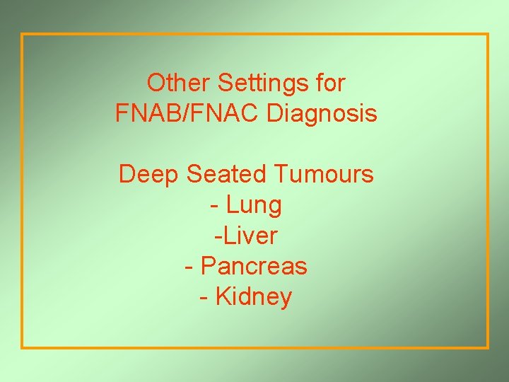 Basic Diagnostic FNA for all WYs Approach Dr