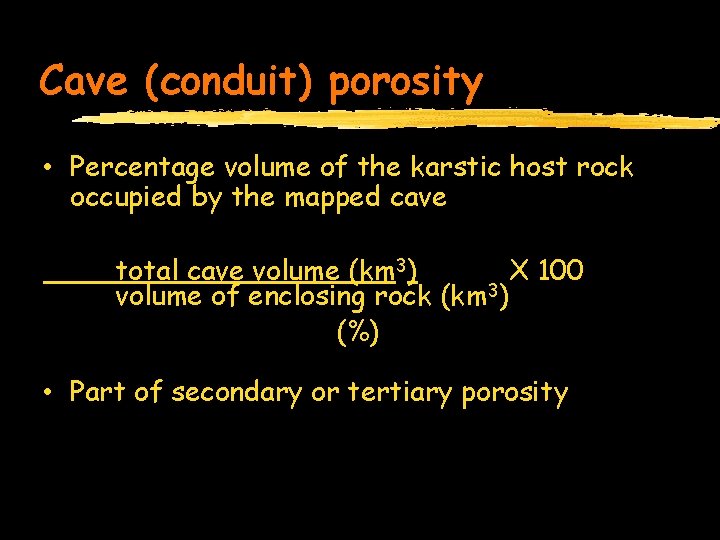 Cave porosity and permeability a technique for the