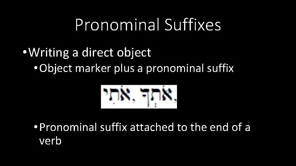 Chapters 24 25 Pronominal Suffixes with Verbs Pronominal