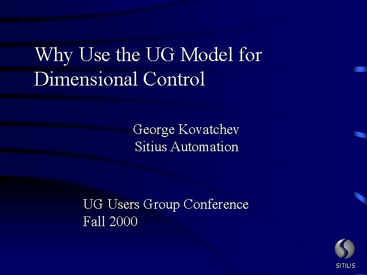 Why Use the UG Model for Dimensional Control
