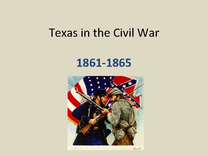 Texas in the Civil War 1861 1865 Hoods