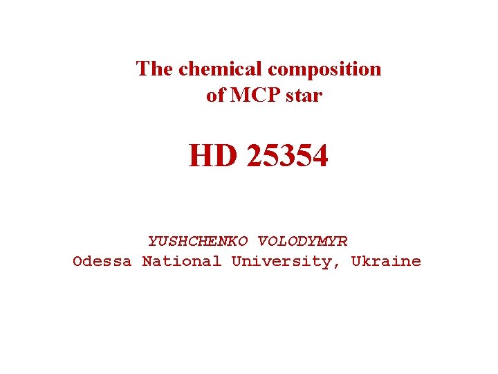 The chemical composition of MCP star HD 25354
