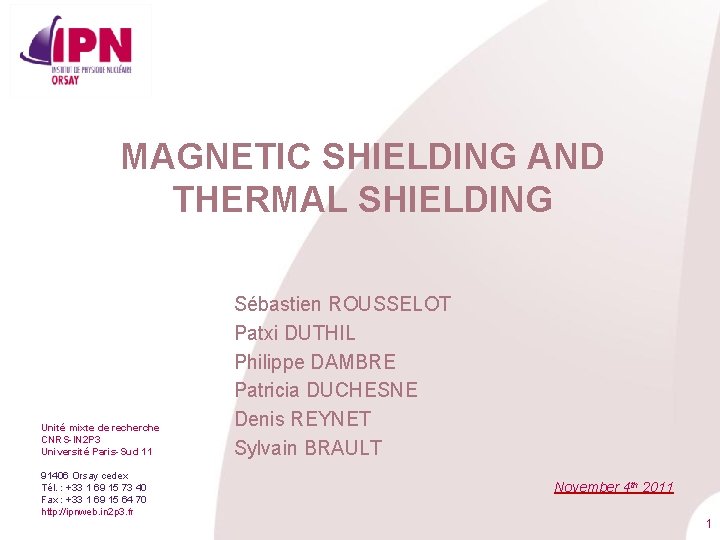 MAGNETIC SHIELDING AND THERMAL SHIELDING Unit mixte de