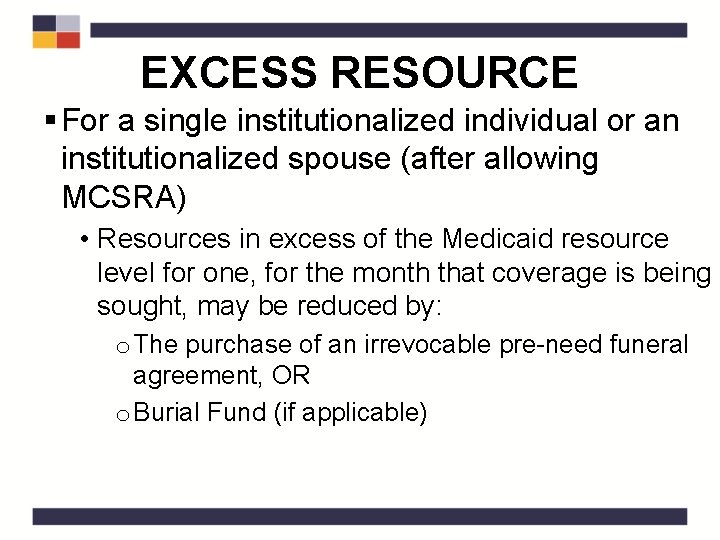 Excess Resources RESOURCE ELIGIBILITY SINGLE INDIVIDUALS Determine total