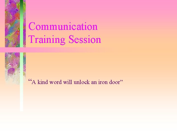 Communication Training Session A kind word will unlock