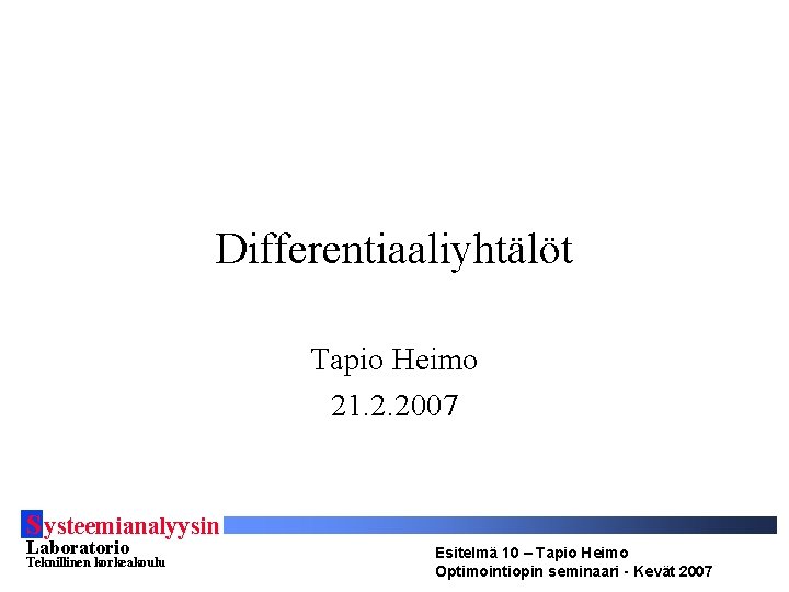 Differentiaaliyhtlt Tapio Heimo 21 2 2007 S ysteemianalyysin