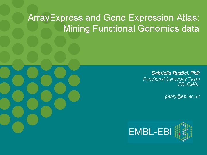 Array Express and Gene Expression Atlas Mining Functional