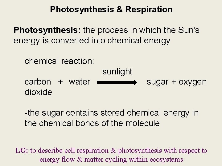 Photosynthesis Respiration Energy from the Sun Radiant Energy