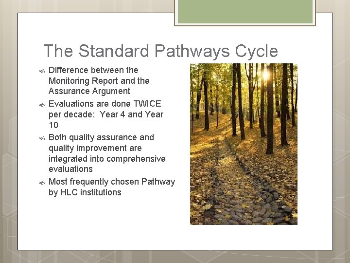 Pathways 2017 HLC Accreditation Overview Presented by Maria