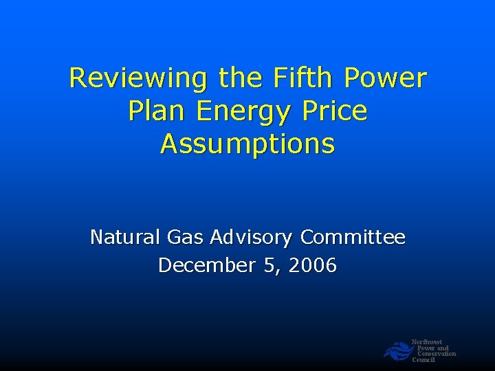 Reviewing the Fifth Power Plan Energy Price Assumptions