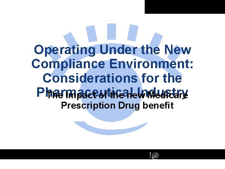 Operating Under the New Compliance Environment Considerations for