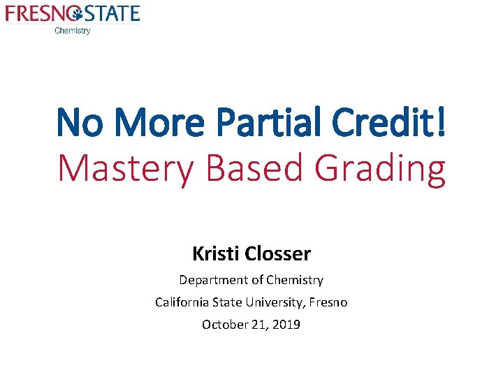 No More Partial Credit Mastery Based Grading Kristi