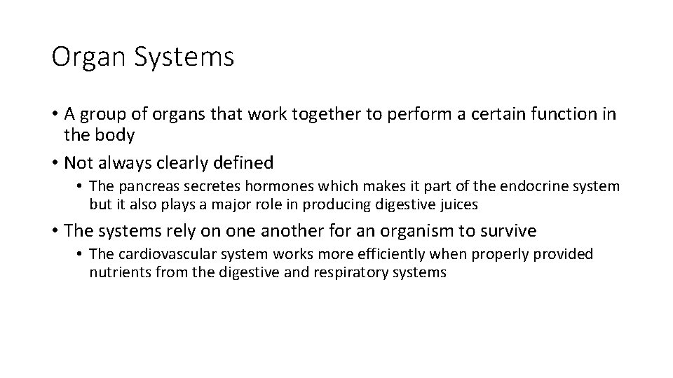 Organs and Organ Systems Organ Various tissues that