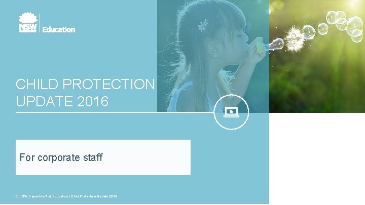 CHILD PROTECTION UPDATE 2016 For corporate staff NSW