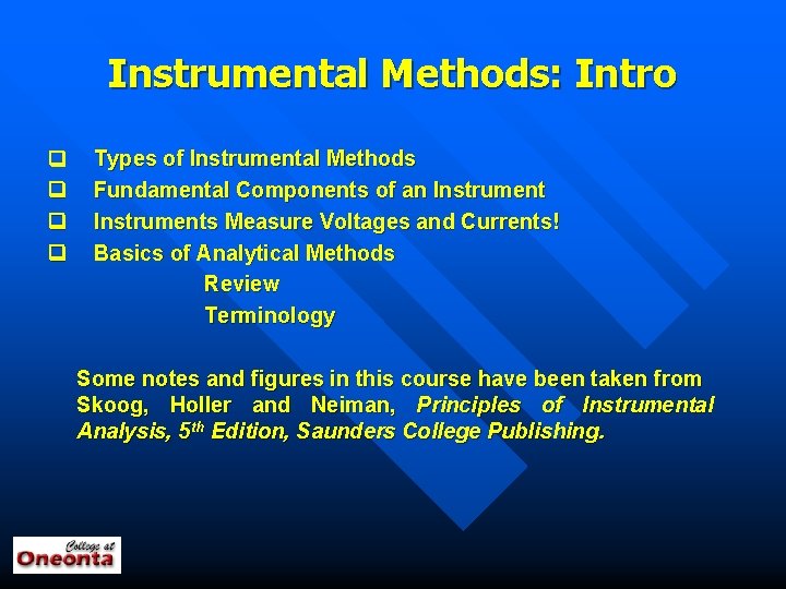 Instrumental Methods Intro q q Types of Instrumental