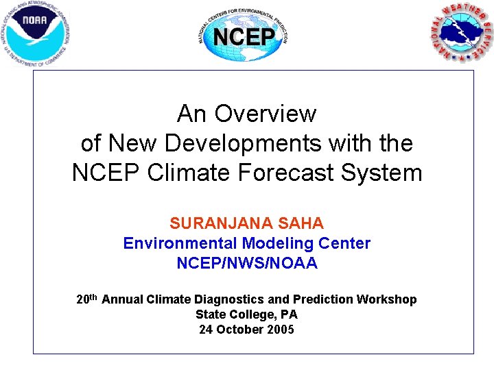 An Overview of New Developments with the NCEP