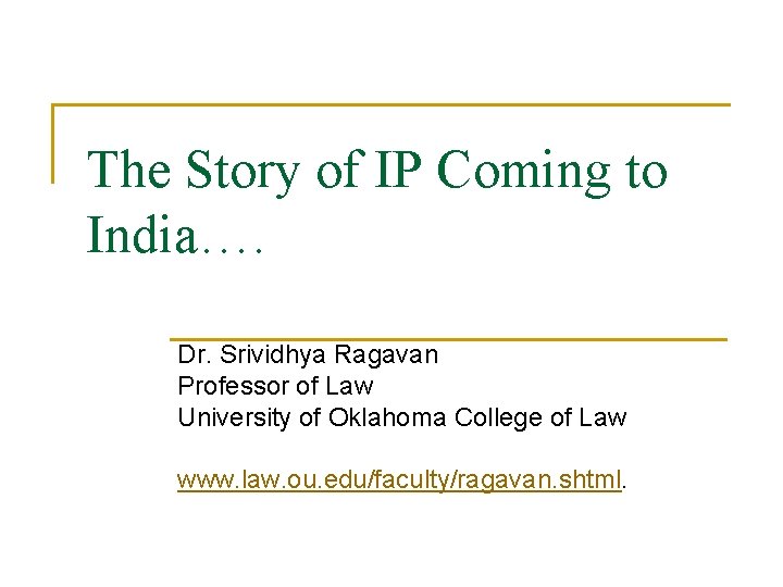 The Story of IP Coming to India Dr