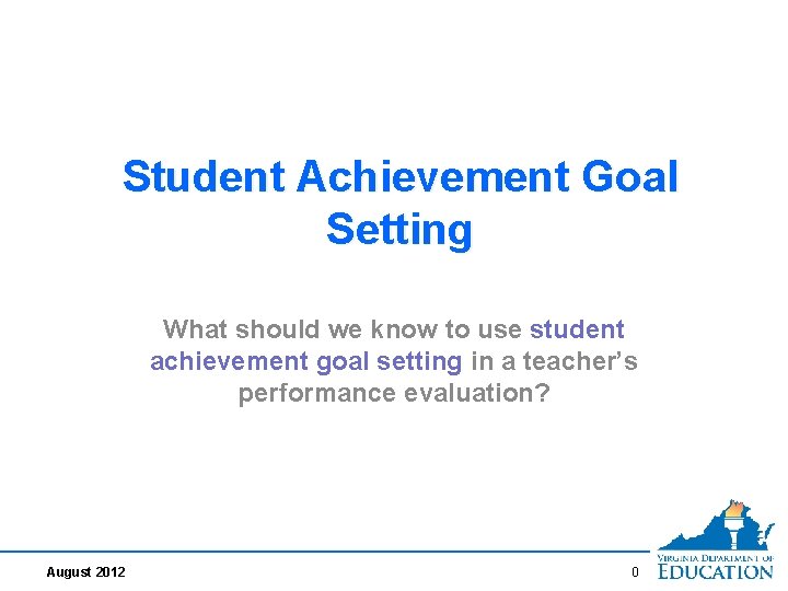 Student Achievement Goal Setting What should we know