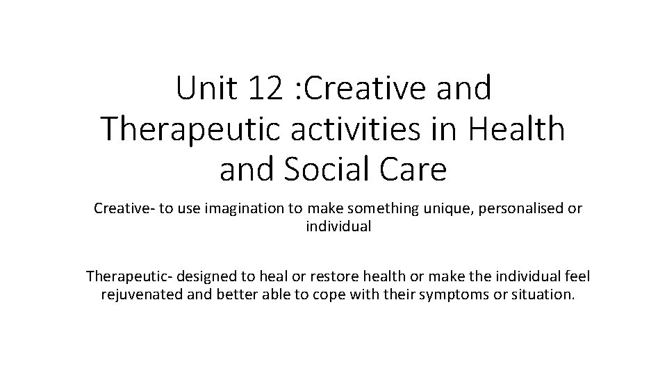 Unit 12 Creative and Therapeutic activities in Health