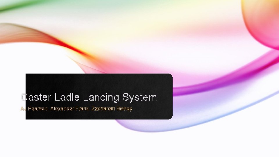 Caster Ladle Lancing System AJ Pearson Alexander Frank