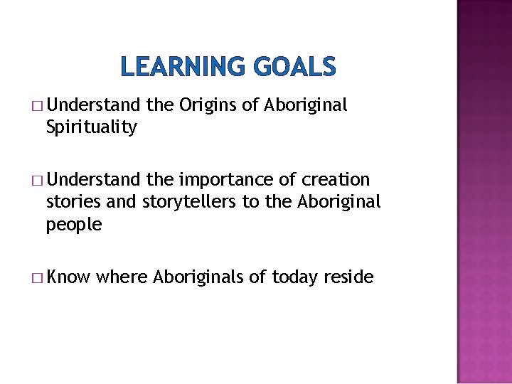 LEARNING GOALS Understand the Origins of Aboriginal Spirituality