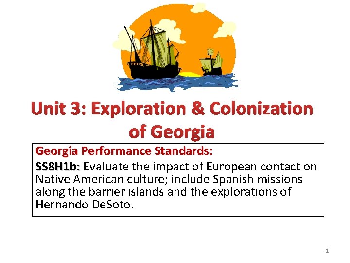 Unit 3 Exploration Colonization of Georgia Performance Standards