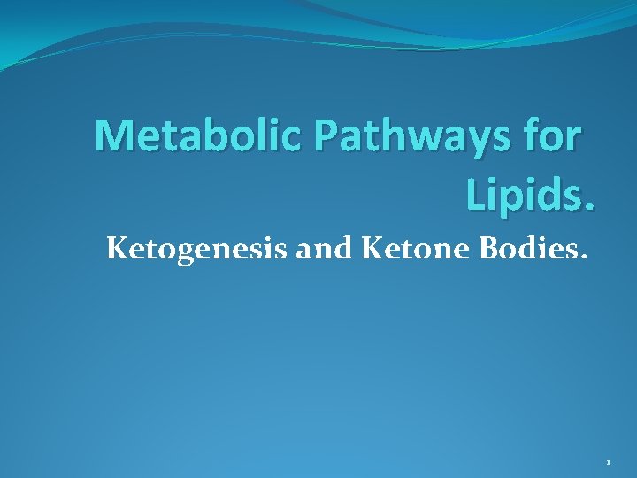 Metabolic Pathways for Lipids Ketogenesis and Ketone Bodies