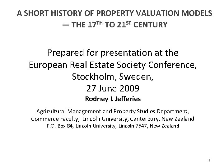 A SHORT HISTORY OF PROPERTY VALUATION MODELS THE
