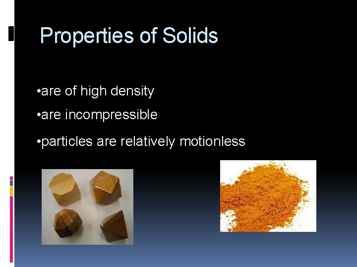 STATES OF MATTER And Their Properties Matter is