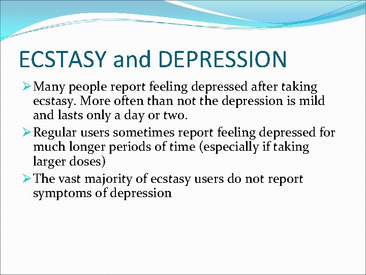 ECSTASY AKA MDMA is a mood elevator that