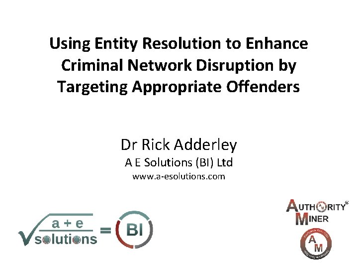 Using Entity Resolution to Enhance Criminal Network Disruption