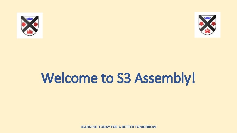 Welcome to S 3 Assembly LEARNING TODAY FOR