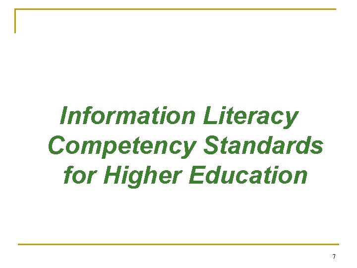 Information Literacy Competency Standards for Higher Education ACRL