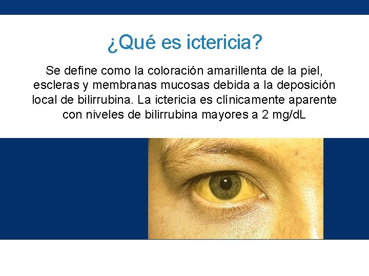 ICTERICIA OBSTRUCTIVA Dr Jos ngel Ortiz Cubero Especialista
