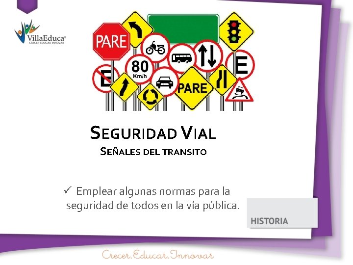 SEGURIDAD VIAL SEALES DEL TRANSITO Emplear algunas normas