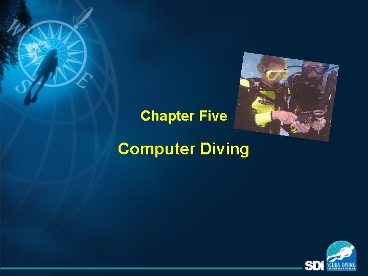 Chapter Five Computer Diving Topics in this chapter